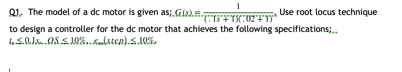 Solved 01. The model of a dc motor is given as: G(5).=... | Chegg.com