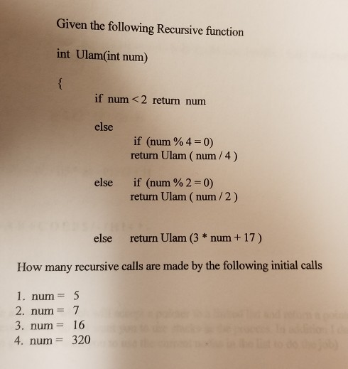 Solved Given the following Recursive function int Ulam(int | Chegg.com