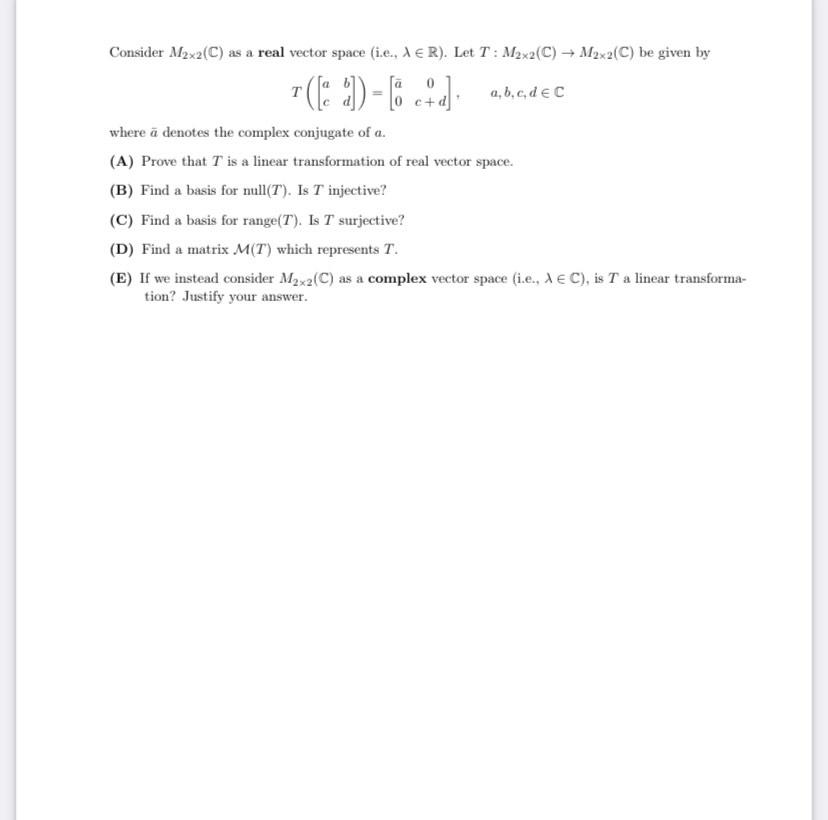 Solved Consider M2x2(C) as a real vector space (i.e., AER). | Chegg.com