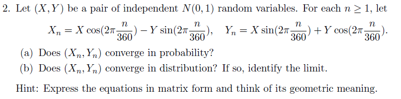 Solved 2. Let (X,Y) be a pair of independent N(0,1) random | Chegg.com