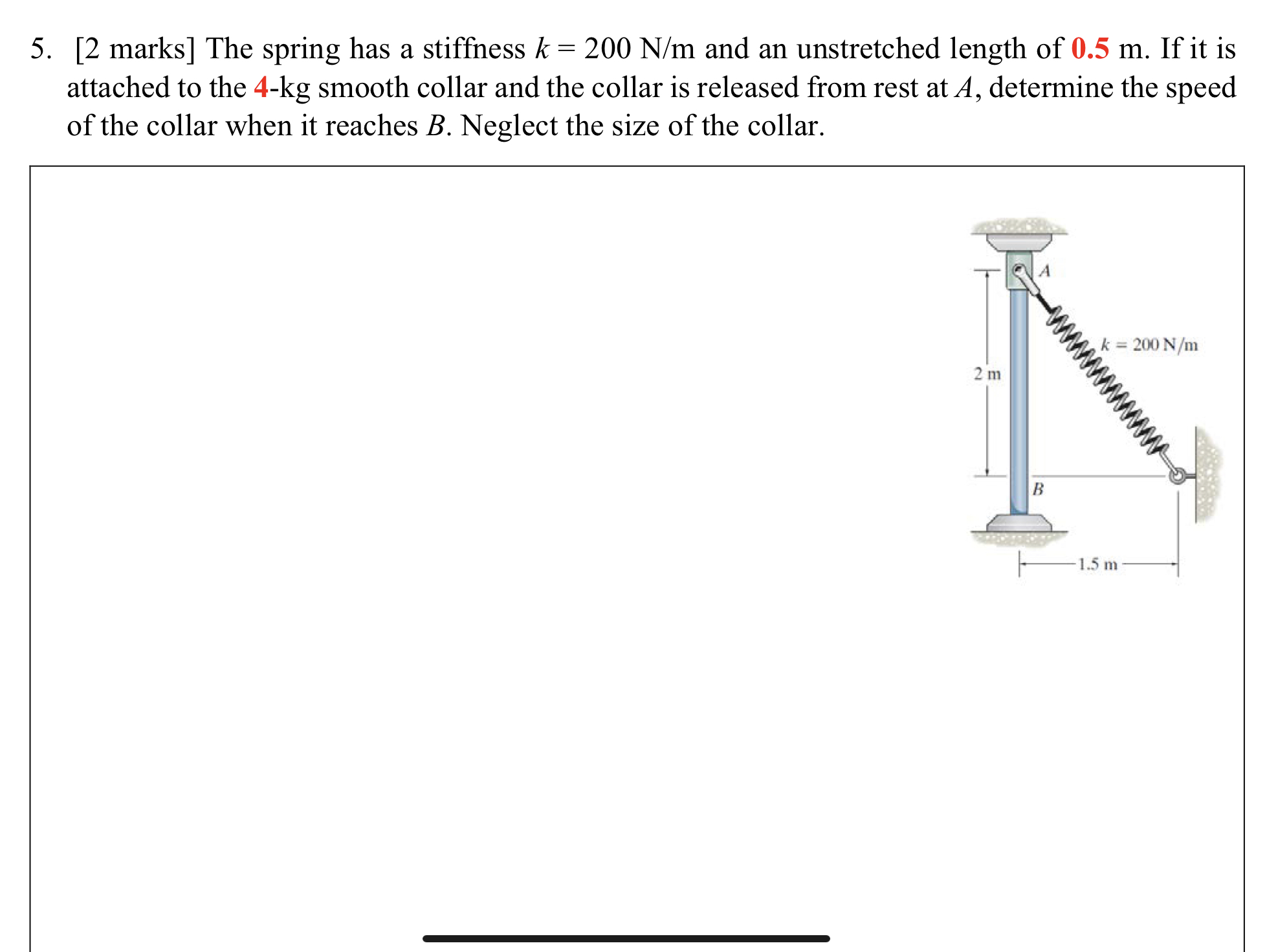 Solved 5. [ 2 marks] The spring has a stiffness k=200 N/m | Chegg.com