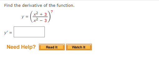 Find the derivative of the function. y=(x2−3x2+3)7 | Chegg.com