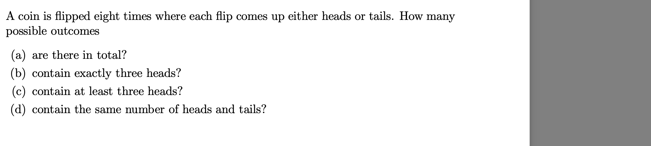 Solved A coin is flipped eight times where each flip comes | Chegg.com