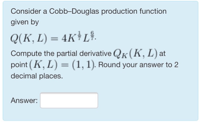 Solved Consider a Cobb-Douglas production function given by | Chegg.com