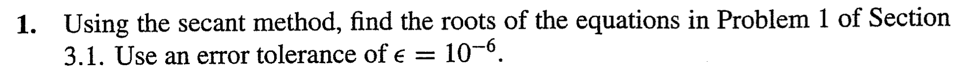 Solved 1. Using the secant method, find the roots of the | Chegg.com
