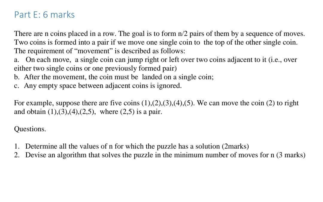 Solved Part E: 6 marks There are n coins placed in a row. | Chegg.com