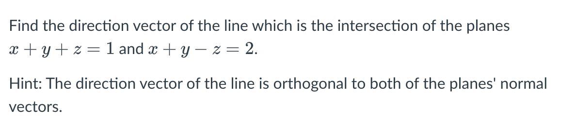 Solved Find the direction vector of the line which is the | Chegg.com