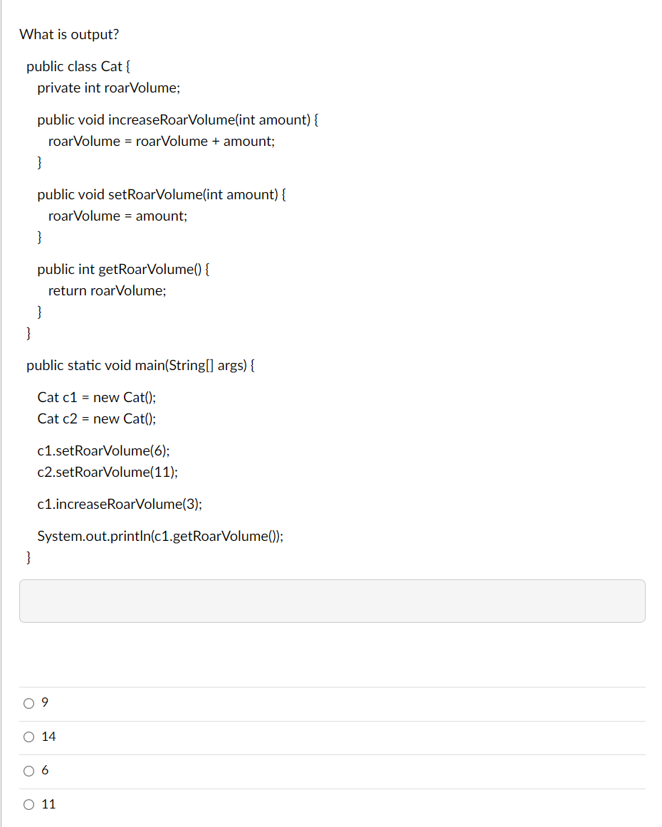 Solved What is output? public class Cat \{ private int | Chegg.com
