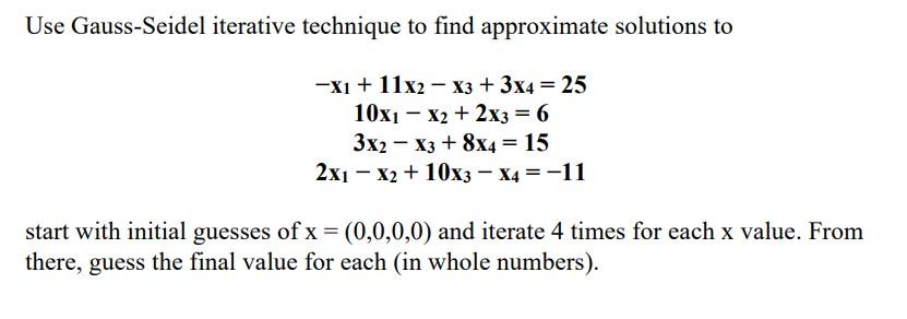 Solved Use Gauss-Seidel iterative technique to find | Chegg.com