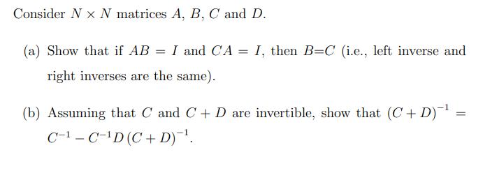 Solved Consider N×N ﻿matrices A,B,C ﻿and D.(a) ﻿Show that if | Chegg.com