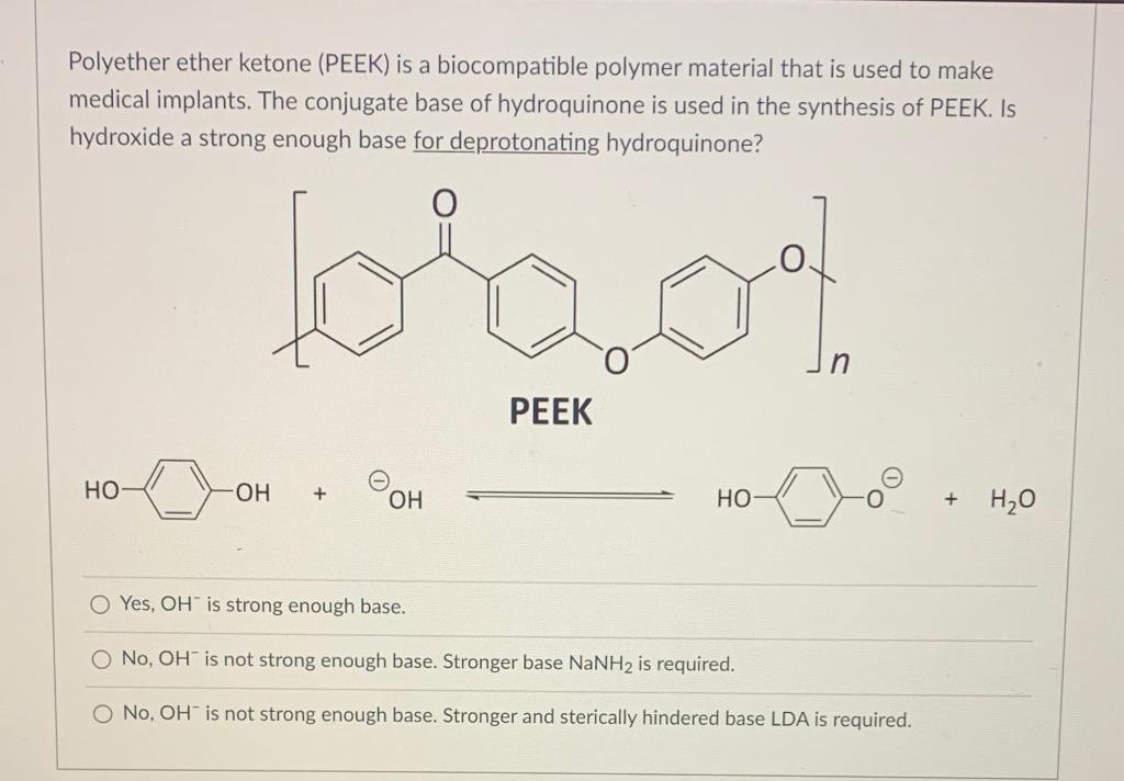 Solved Polyether ether ketone (PEEK) is a biocompatible | Chegg.com