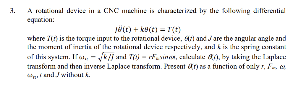 Solved A rotational device in a CNC machine is characterized | Chegg.com