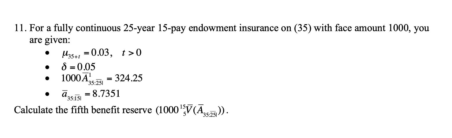 11. For a fully continuous 25-year 15-pay endowment | Chegg.com