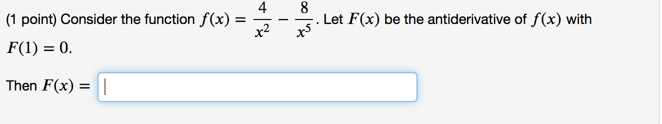 Solved (1 point) Consider the function f(x)=x24−x58. Let | Chegg.com