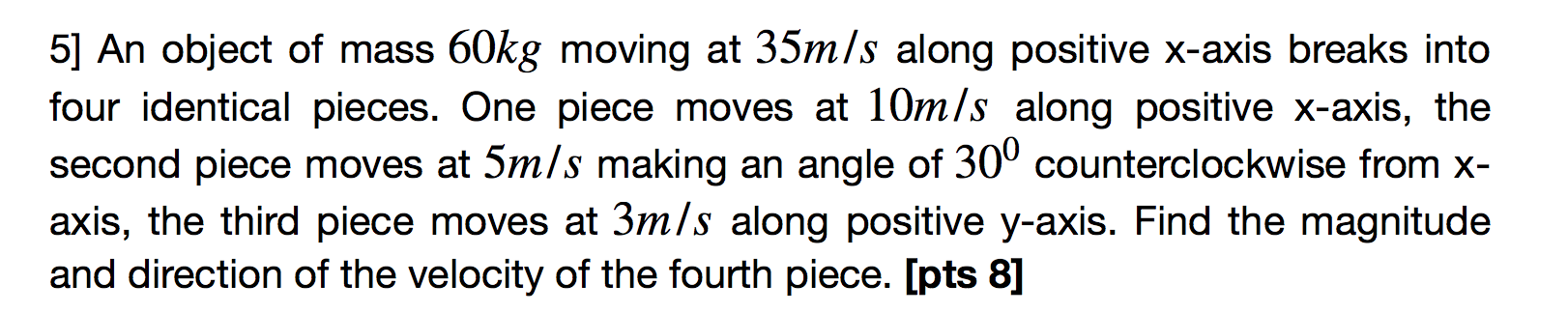 Solved 5] An object of mass 60kg moving at 35m/s along | Chegg.com