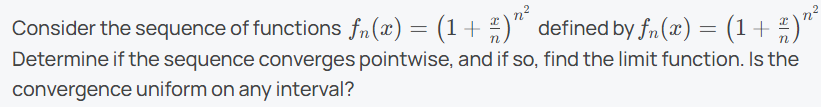 Solved Consider the sequence of functions fn(x)=(1+xn)n2 | Chegg.com