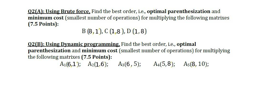 Solved Q2 A Using Brute Force Find The Best Order I E Chegg