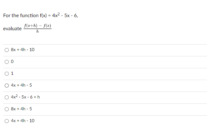 Solved For the function f(x)=4x2−5x−6, evaluate hf(x+h)−f(x) | Chegg.com