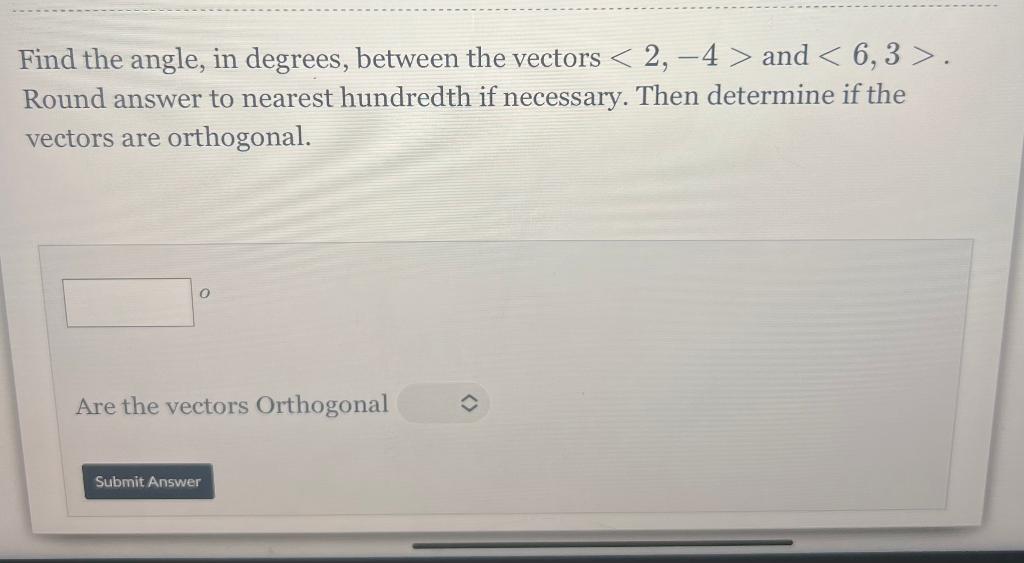 Solved Find the angle, in degrees, between the vectors | Chegg.com