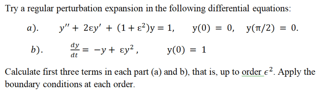 Try a regular perturbation expansion in the following | Chegg.com