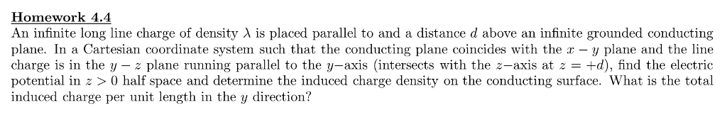 Solved Homework 4.4 An infinite long line charge of density | Chegg.com