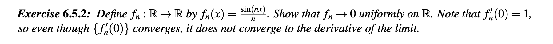 Solved Exercise 6.5.2: Define fn:R→R by fn(x)=nsin(nx). Show | Chegg.com