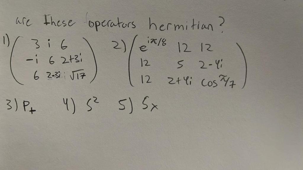 Solved are these operators hermitian? 1) | Chegg.com