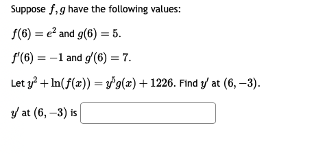 Solved Suppose f,g have the following values: f(6)=e2 and | Chegg.com