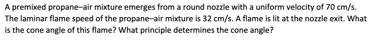 Solved A premixed propane-air mixture emerges from a round | Chegg.com