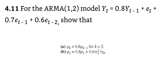 Solved 4.11 For the ARMA (1,2) model Yt=0.8Yt−1+et+ | Chegg.com