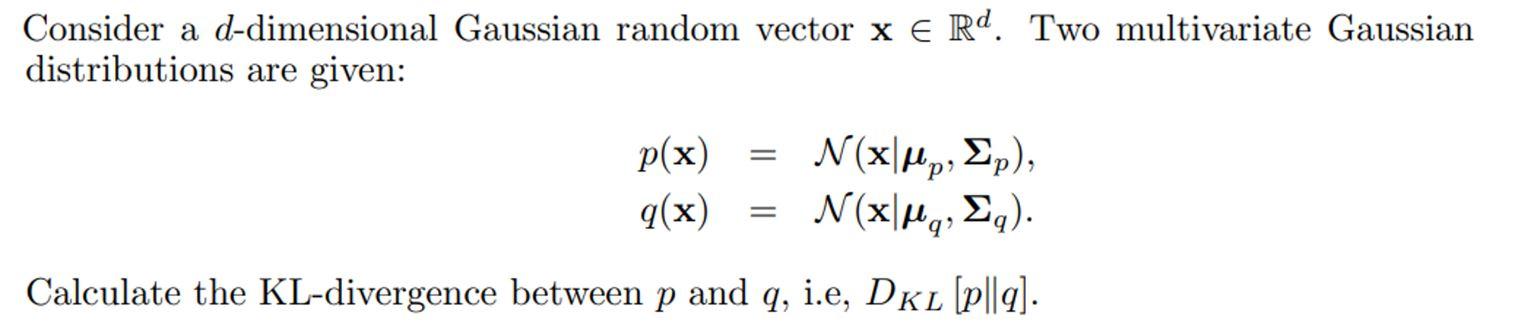 Solved Consider a d-dimensional Gaussian random vector xe | Chegg.com