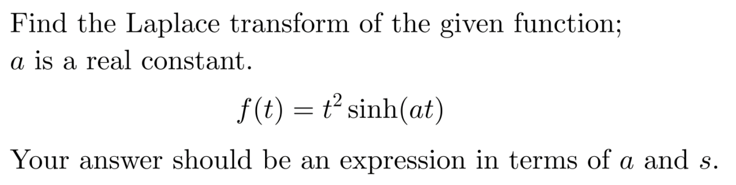 Solved Find the Laplace transform of the given function; a | Chegg.com