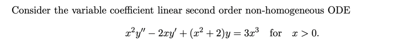 Solved Consider the variable coefficient linear second order | Chegg.com