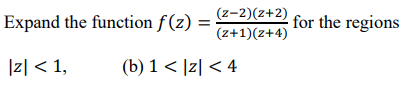 Solved Expand the function f(z)=(z+1)(z+4)(z−2)(z+2) for the | Chegg.com