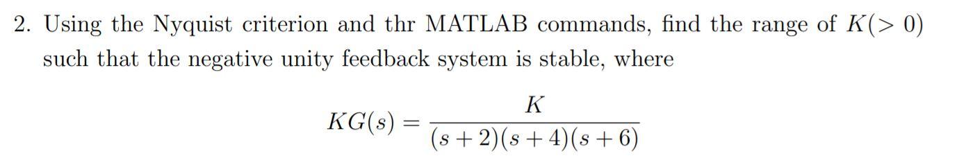 Solved 2. Using the Nyquist criterion and thr MATLAB | Chegg.com