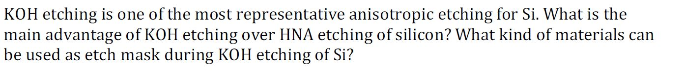 Solved KOH etching is one of the most representative | Chegg.com