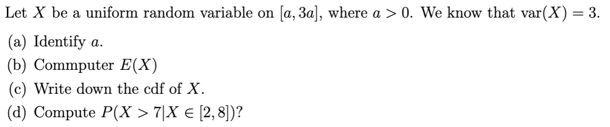 Solved Let X be a uniform random variable on ſa, 3a], where | Chegg.com