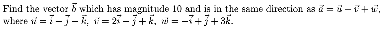 Solved Find the vector b which has magnitude 10 and is in | Chegg.com