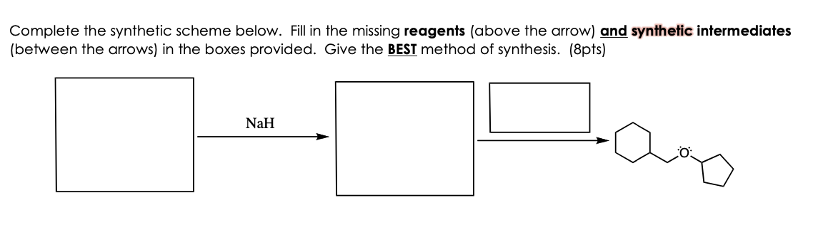 Solved Complete the synthetic scheme below. Fill in the | Chegg.com