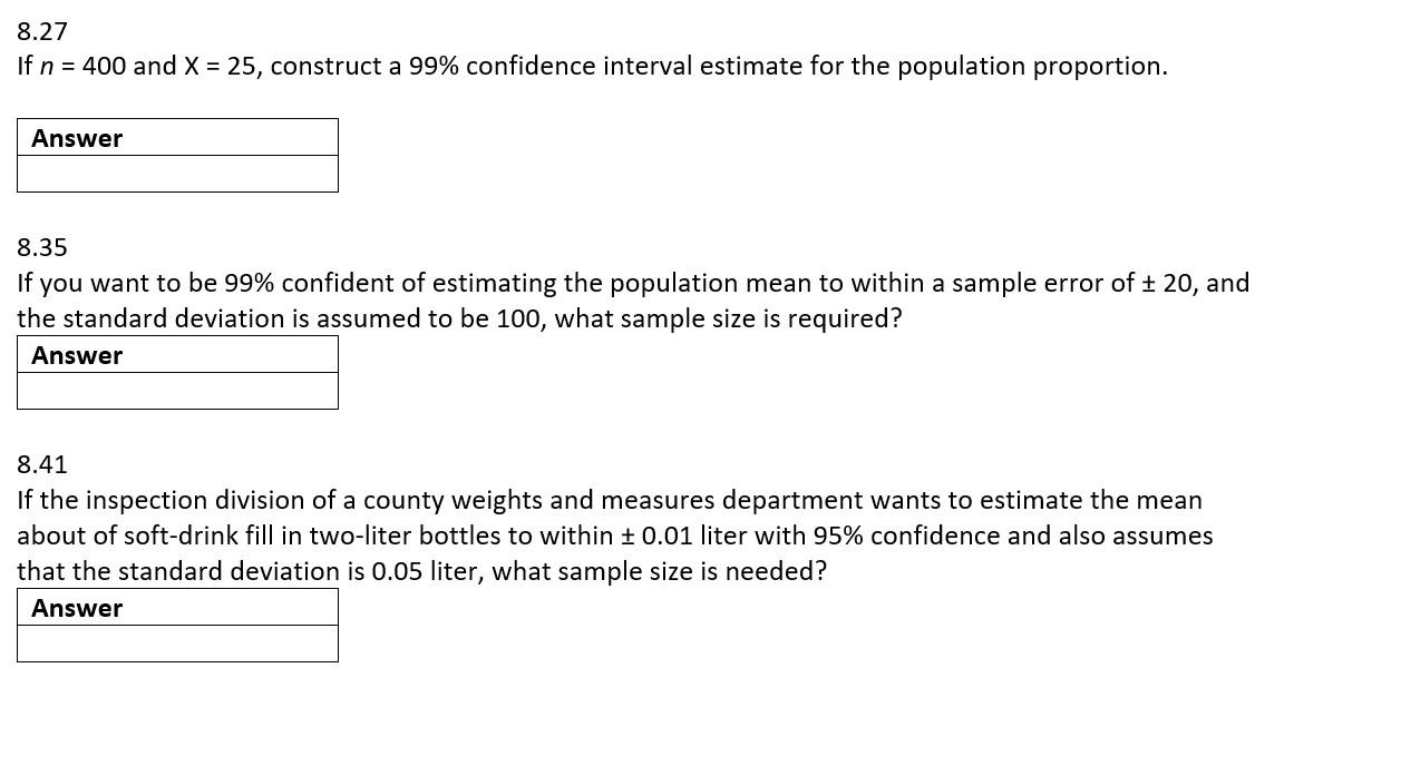Solved 8.27 If n=400 and X=25, construct a 99% confidence | Chegg.com