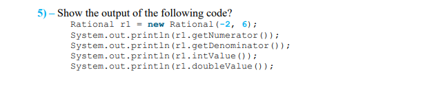 Solved 5) - Show the output of the following code? Rational | Chegg.com