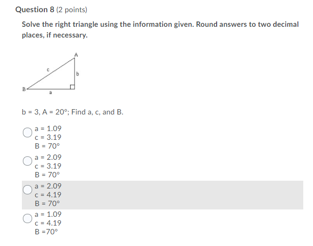 Solved Question 7 (2 points) Solve the right triangle using | Chegg.com