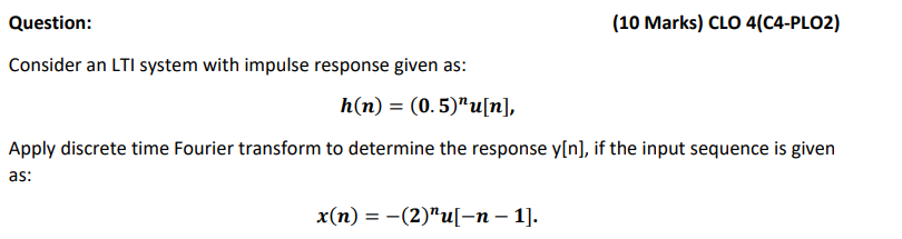 Solved (10 Marks) CLO 4(C4-PLO2) Question: Consider an LTI | Chegg.com