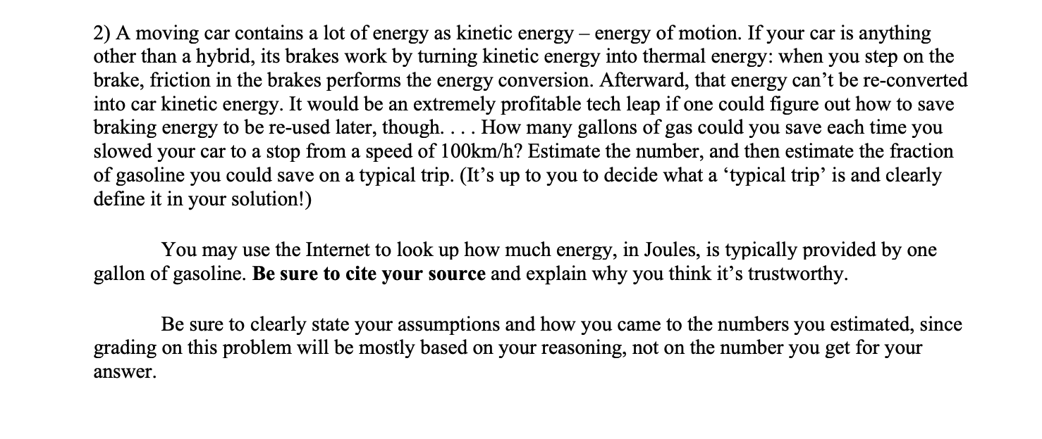 Solved 2) A moving car contains a lot of energy as kinetic | Chegg.com