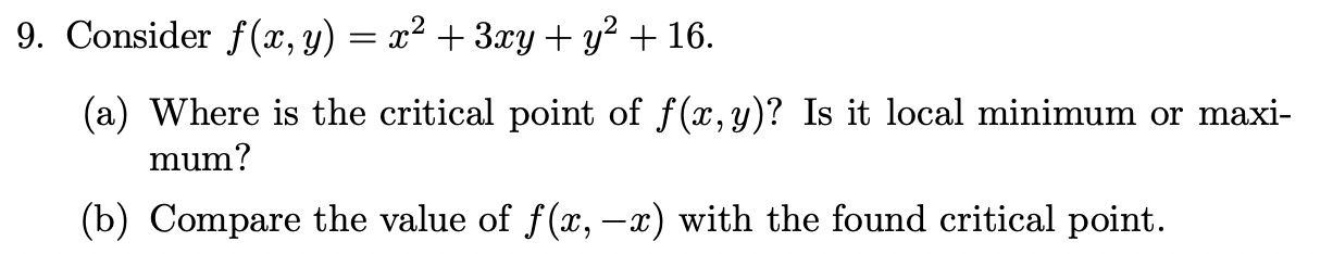 Solved Consider f(x,y)=x2+3xy+y2+16. (a) Where is the | Chegg.com