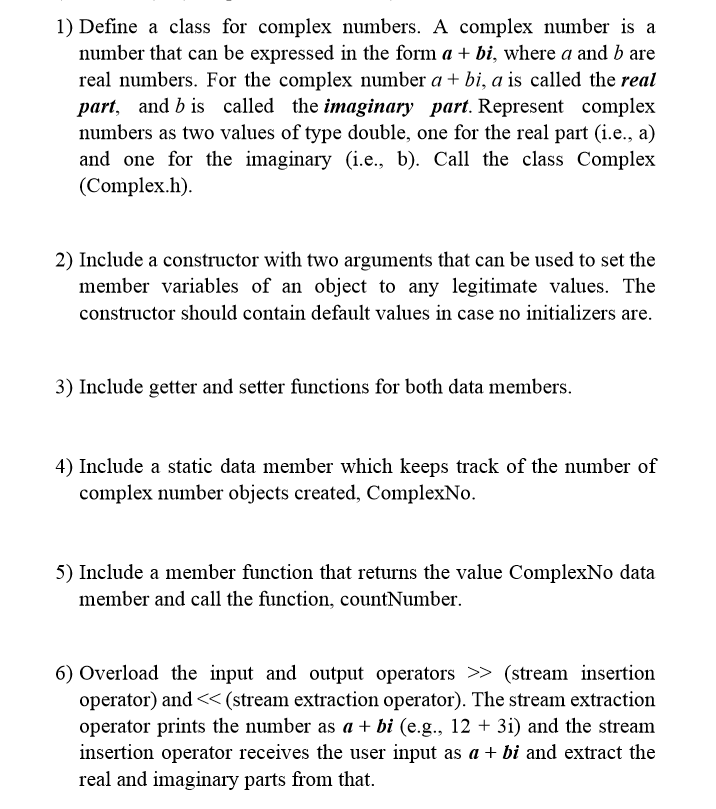 Solved 1) Define a class for complex numbers. A complex | Chegg.com