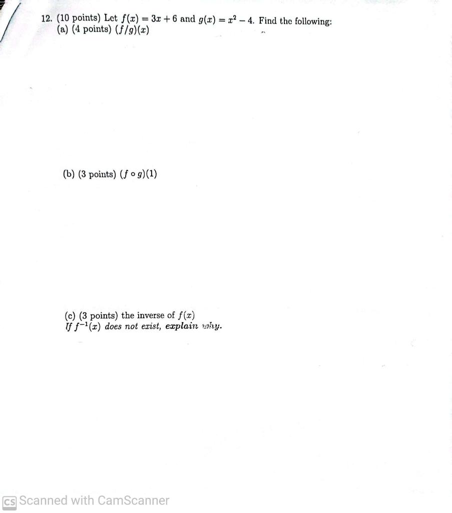 Solved 12. (10 points) Let f(x)=3x+6 and g(x)=x2−4. Find the | Chegg.com