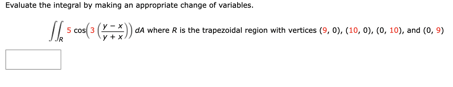 Solved Evaluate the integral by making an appropriate change | Chegg.com