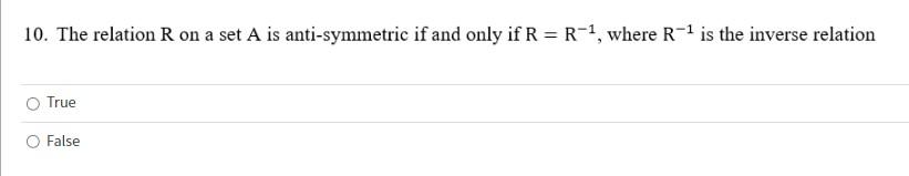 Solved 10. The relation R on a set A is anti-symmetric if | Chegg.com