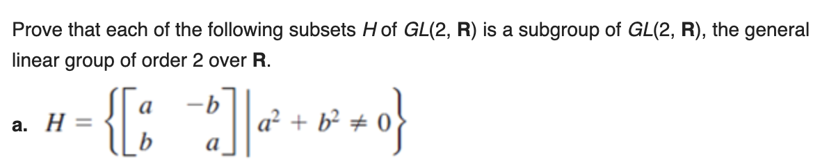 Solved Prove that each of the following subsets Hof GL(2, R) | Chegg.com